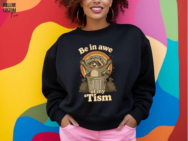 Be in Awe of My 'tism Funny T-shirt, Funny Mom Autism Sweatshirt, Meme ...
