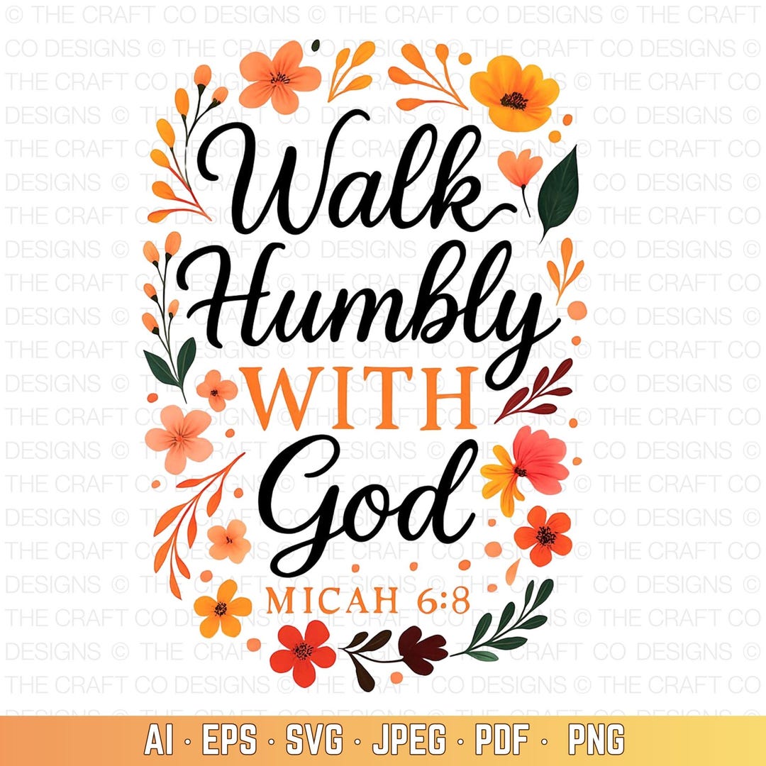 Walk Humbly With God SVG | Micah 6:8 Bible Verse | Christian Quote ...
