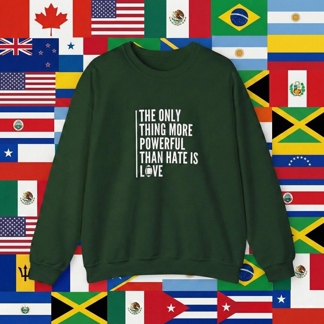 The Only Thing More Powerful Than Hate is Love Sweatshirt Inspirational ...