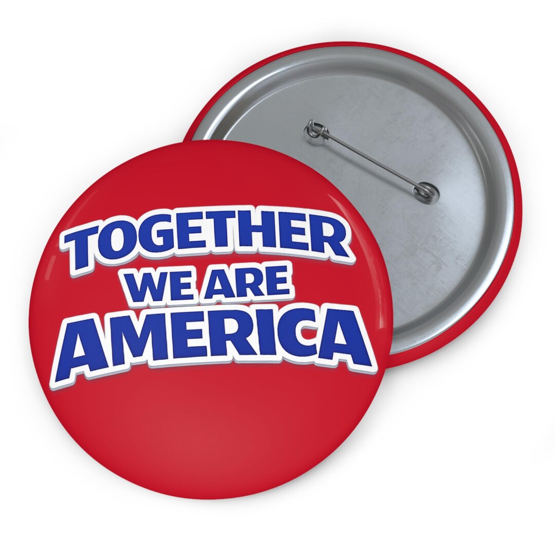Together We Are America Pin Button Political Statement Badge Anti Trump ...