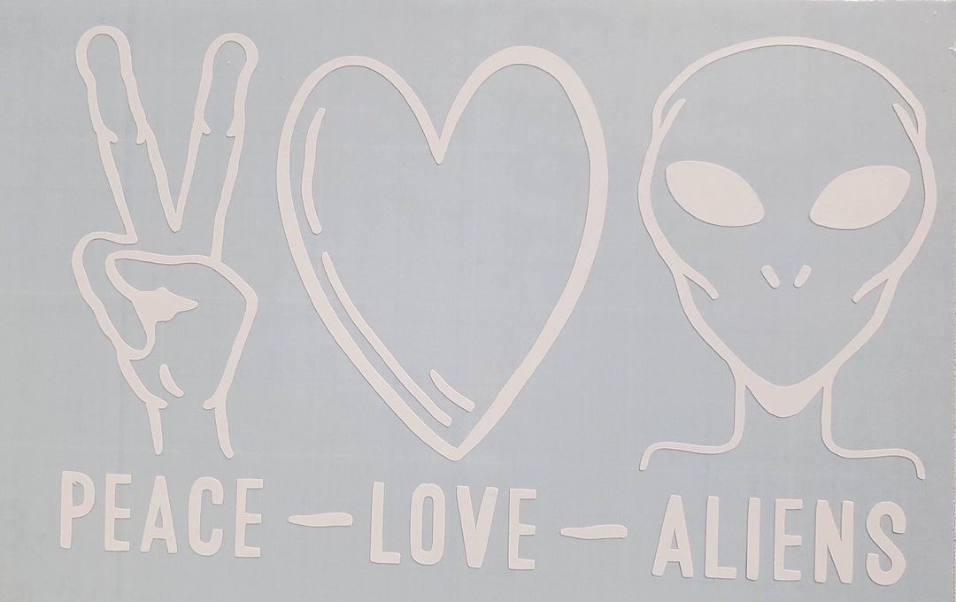 Peace Love Aliens Vinyl Decal Free Shipping - Etsy