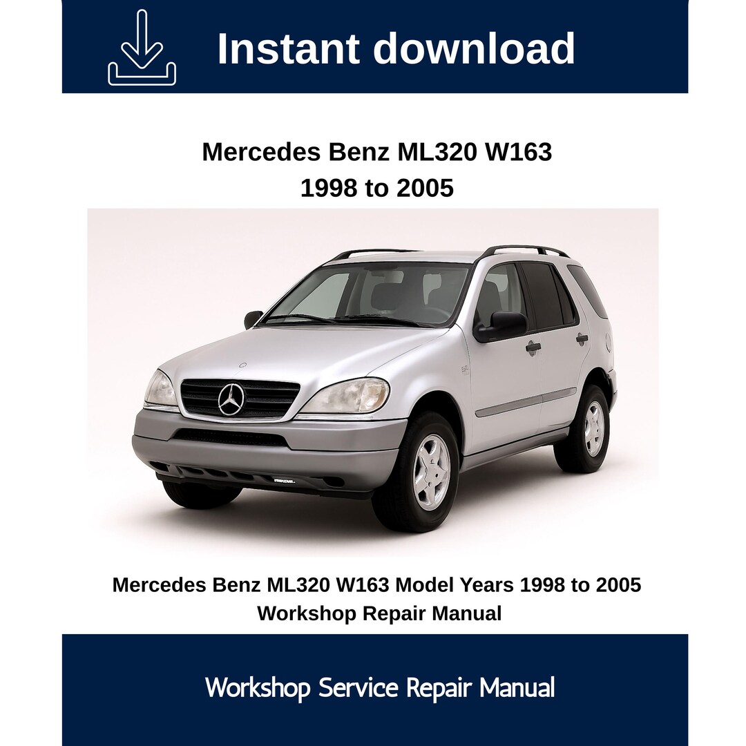 Mercedes Benz ML320 W163 Model Years 1998 to 2005 Workshop Repair ...