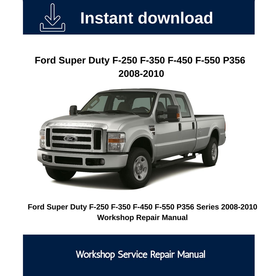 Ford Super Duty F-250 F-350 F-450 F-550 P356 Series 2008-2010 Workshop ...