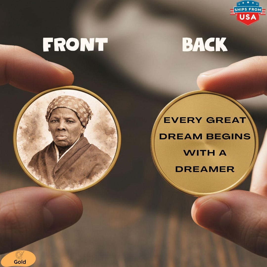 Harriet Tubman Commemorative Coin, Every Great Dream Begins With A ...