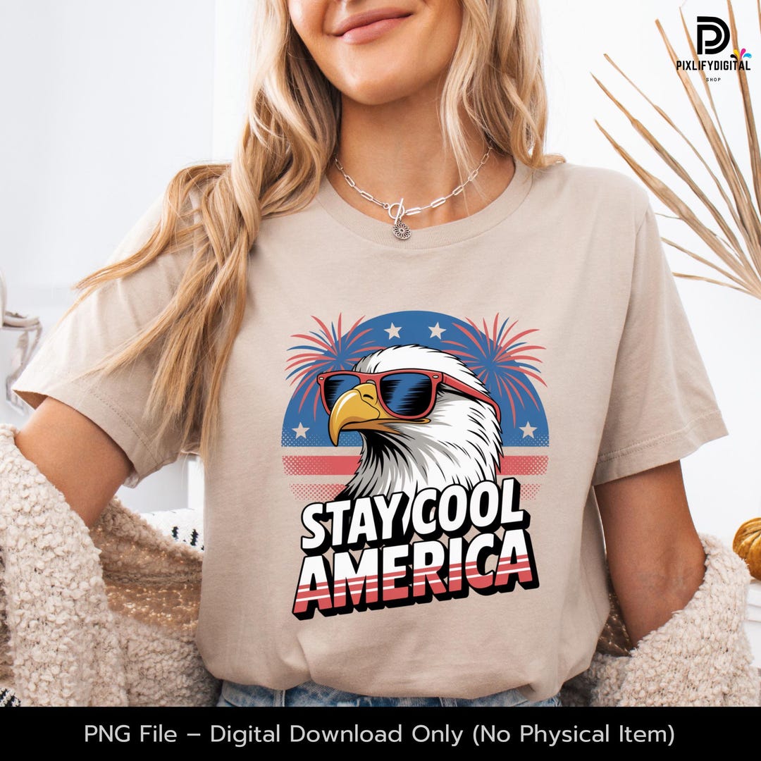 Stay Cool America PNG, Funny Patriotic Eagle 4th of July Design, Retro ...