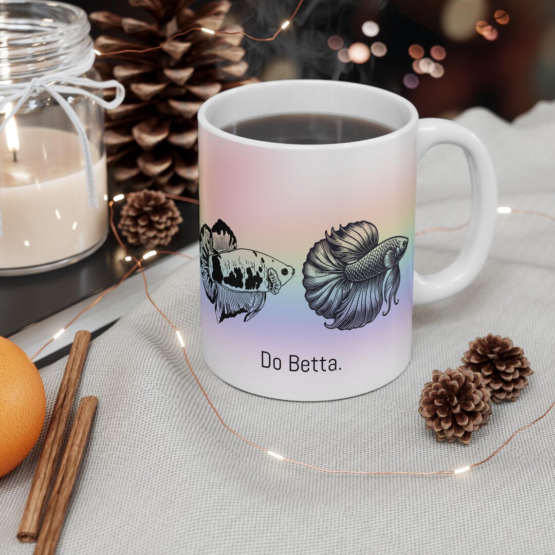 Know Betta Do Betta | You Deserve Betta Fish Rescue Mug - Etsy