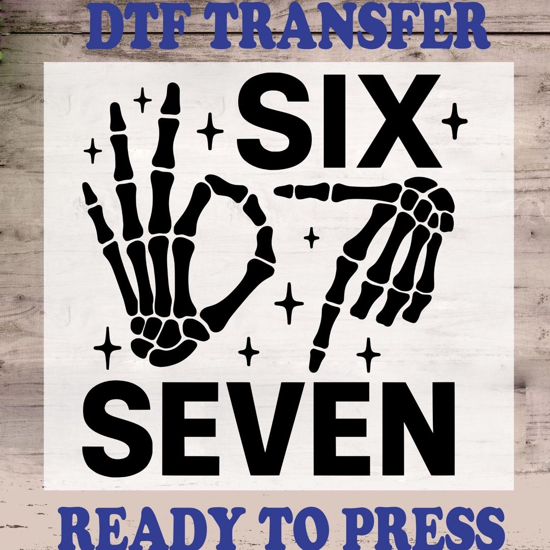 Six Seven Skeleton Hands DTF Transfer - Funny Halloween Heat Press - 67 ...