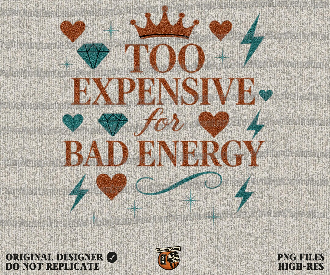 Too Expensive for Bad Energy PNG, Glitter Quote Sublimation, Sparkle ...