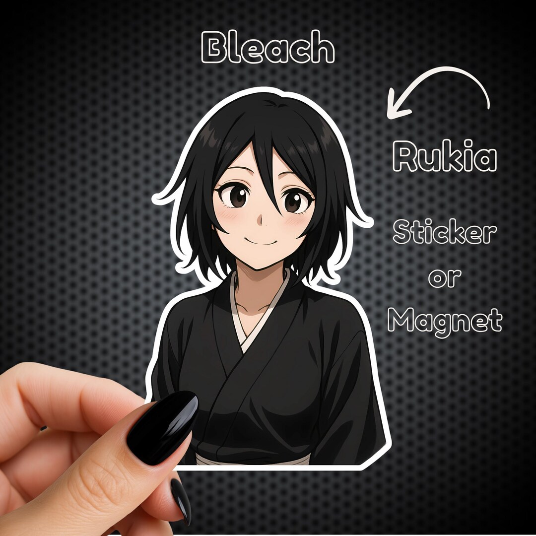 Rukia - Sticker or Magnet - Bleach - Hand Made - Water Resistant ...