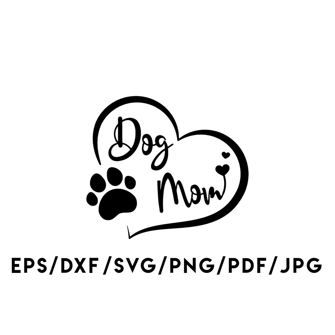 Dog Mom Text Design Instant Download Svg, Eps, Dxf, Png, Pdf, Jpg ...