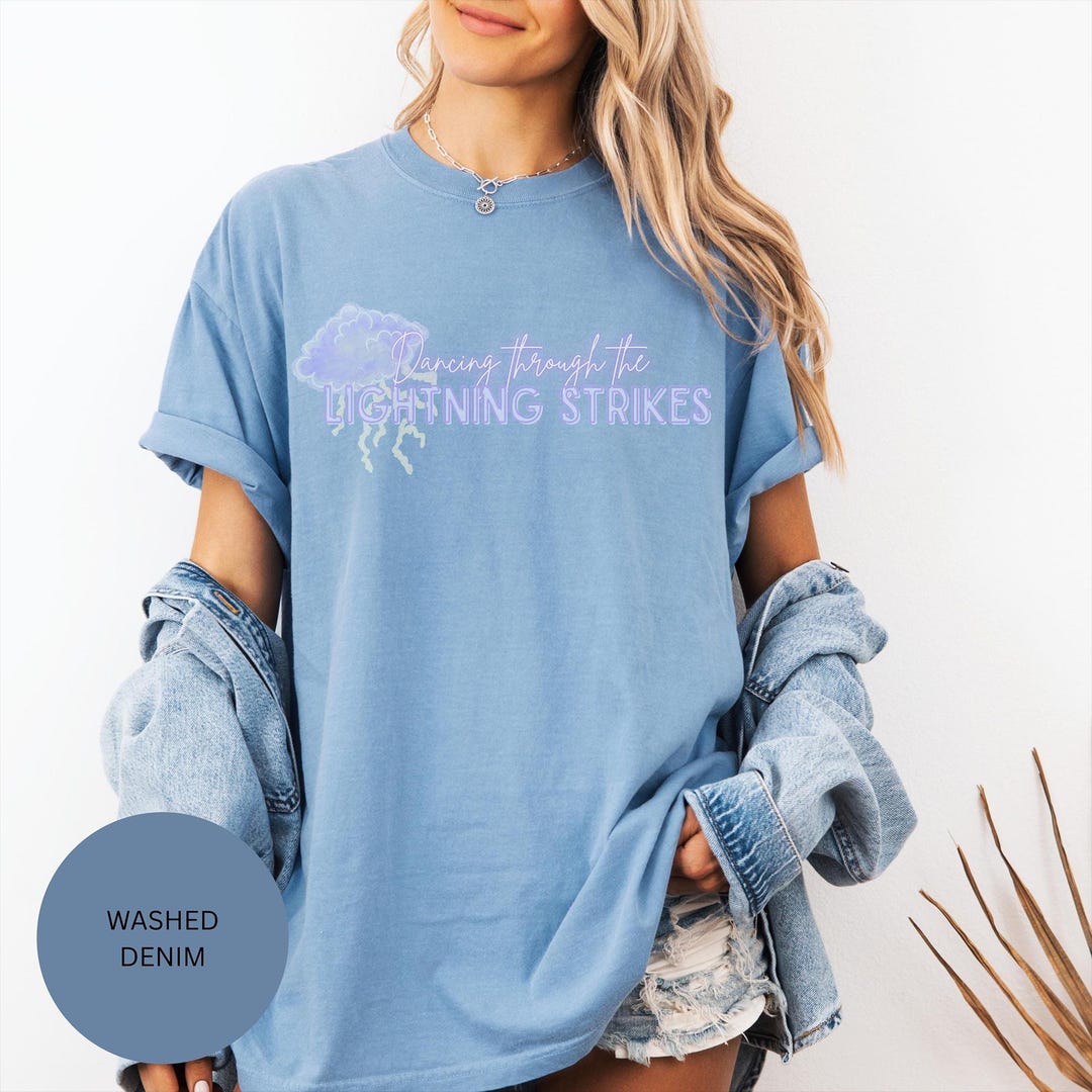 Showgirl Dancing Through the Lightning Strikes Unisex Comfort Colors T ...