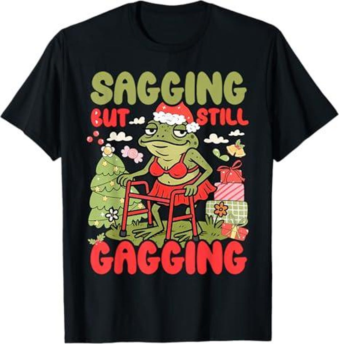 Sagging but Still Gagging Funny Meme Sarcastic Christmas - PNG File - Etsy
