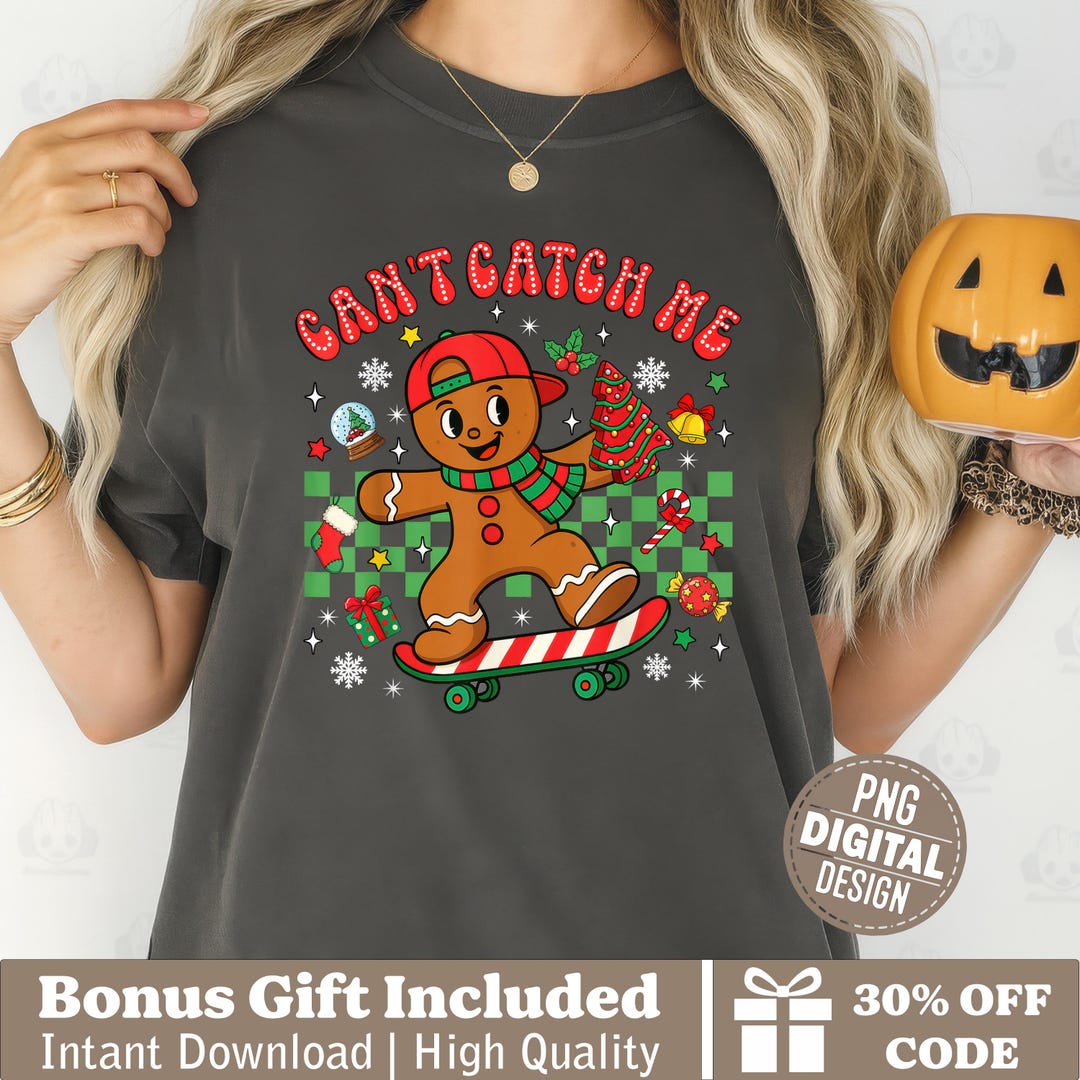 Can’t Catch Me Gingerbread Png, Cute Skateboard Christmas Shirt Design ...
