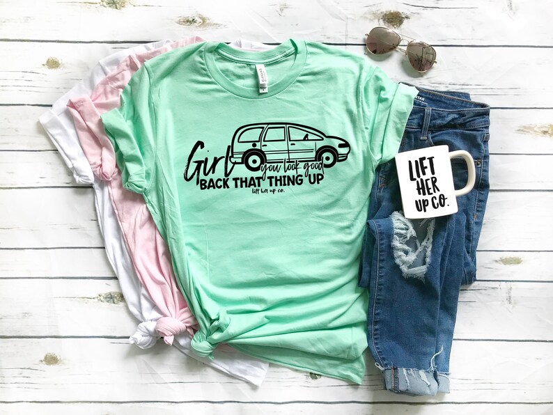 Girl You Look Good Back That Thing up Unisex Tee. Cute Mini - Etsy