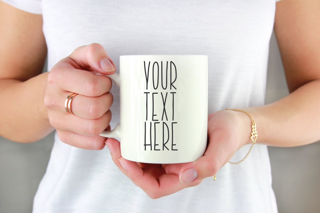 Your Custom Text Here Coffee Mug With Personalized Message for a Coffee ...