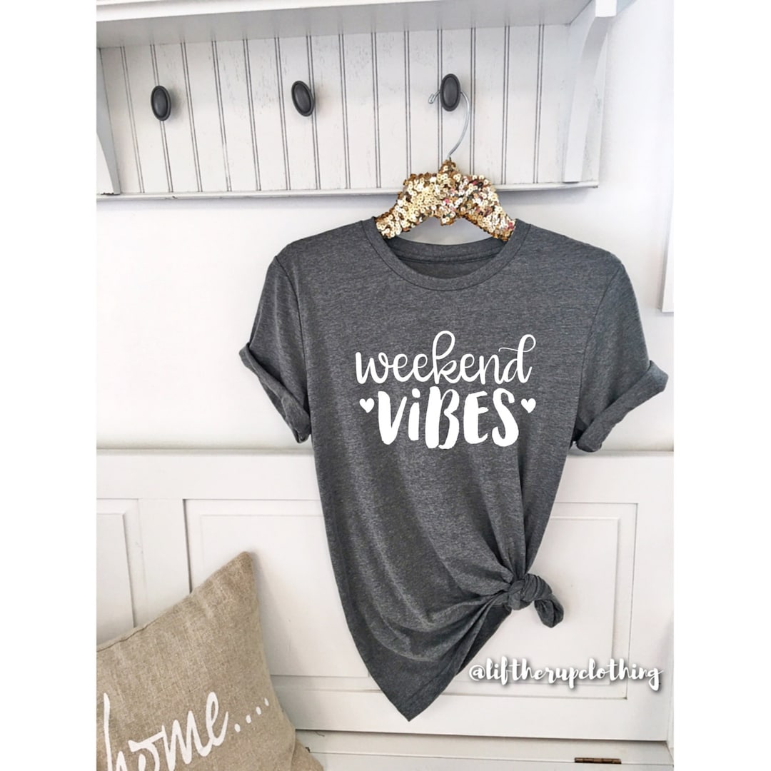 Cute Weekend Vibes Boyfriend Style Tee. Unisex Tee. XS- 3XL . Cute ...