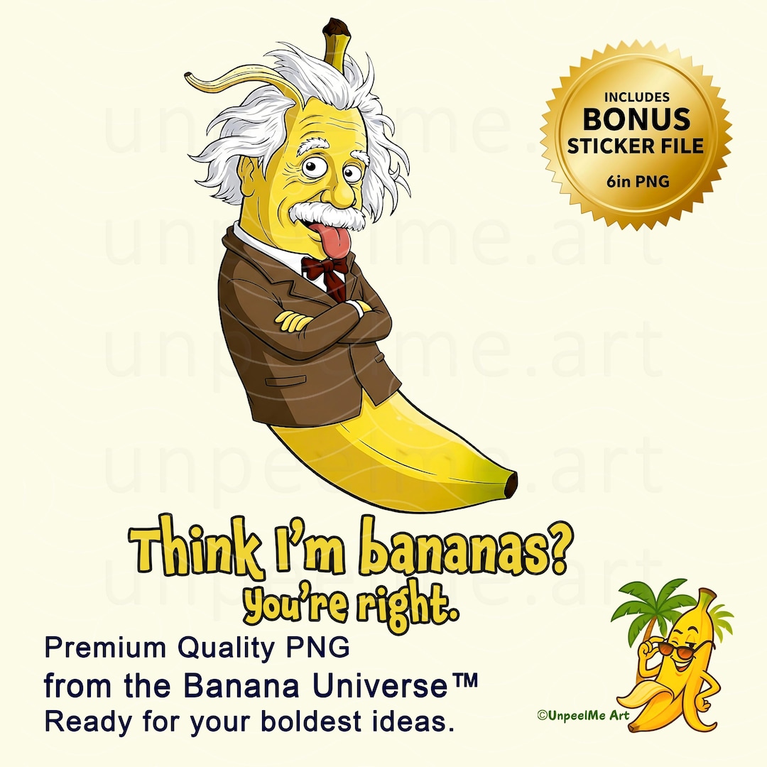 Think I’m Bananas? You’re Right. | Funny Einstein Banana Meme Sticker ...