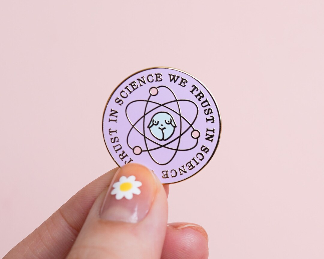 Science Enamel Pin Feminist Art- "in Science We Trust" Cute Science ...