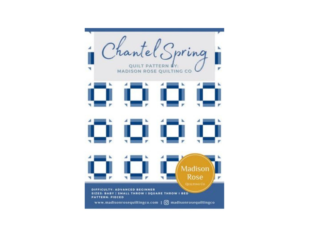 Chantel Spring Quilt Pattern by Madison Rose, Baby, Throw, Queen Quilt ...
