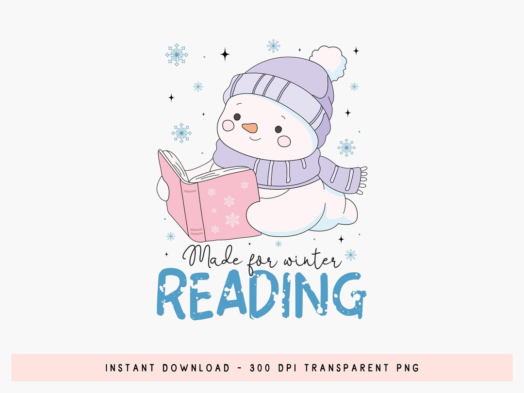 Bookish Winter PNG: Made for Winter Reading, Cozy Snowman Sublimation ...