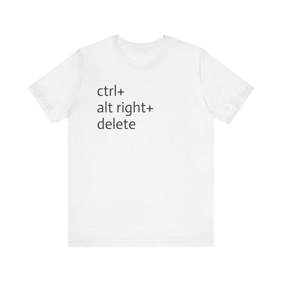 Ctrl+alt Right+delete Tee 1 - Etsy