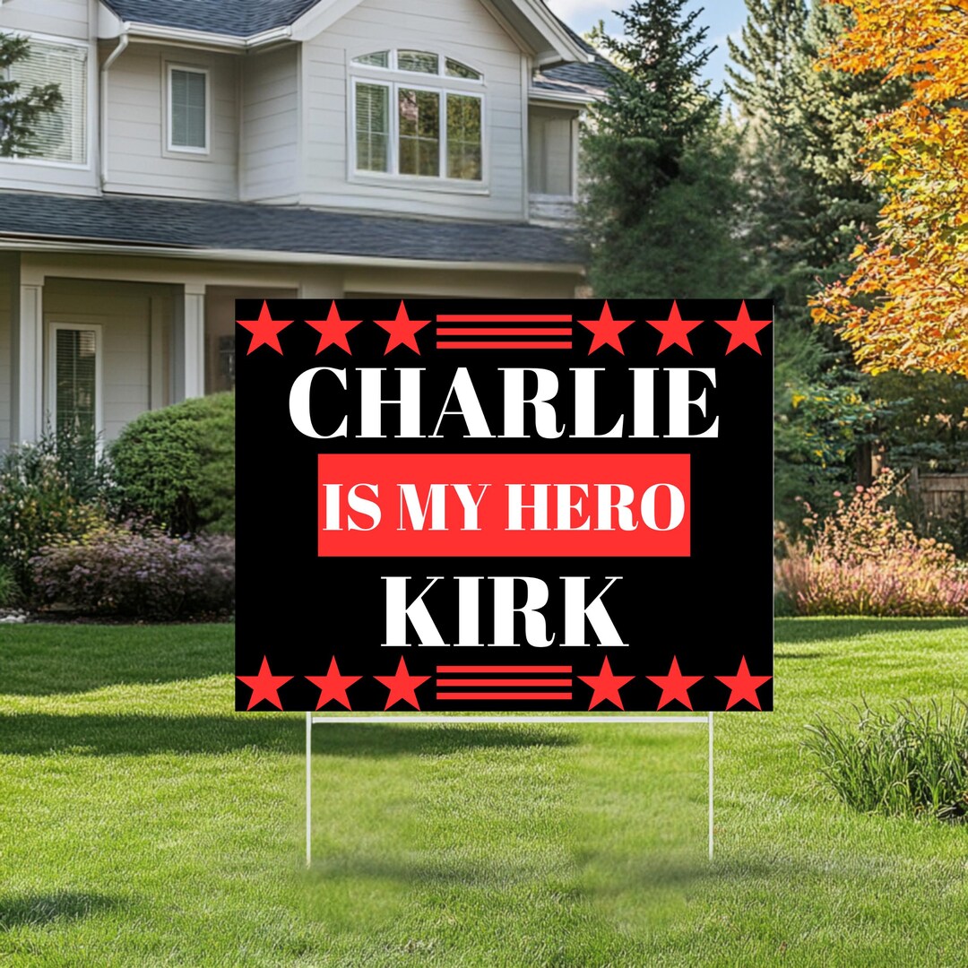 Charlie Kirk Yard Sign, True Patriot, Charlie Kirk, 18"x24" Yard Sign, Pray for Charlie Kirk ...