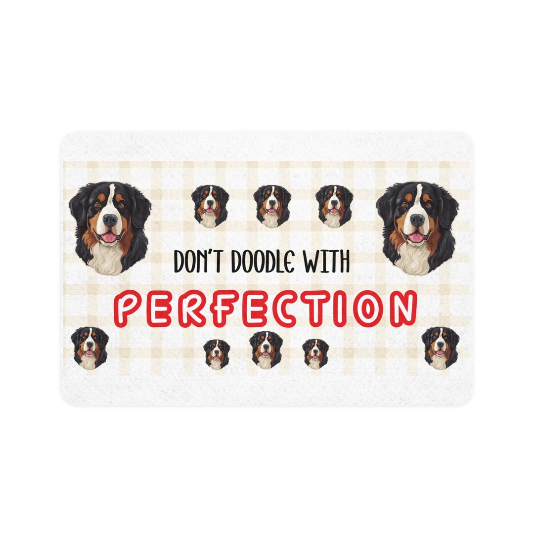 Bernese Mountain Dog Pet Food Mat - Don't Doodle With Perfection ...