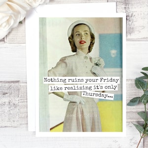 Card #54b. Funny Greeting Card. Nothing Ruins Your Friday Like ...