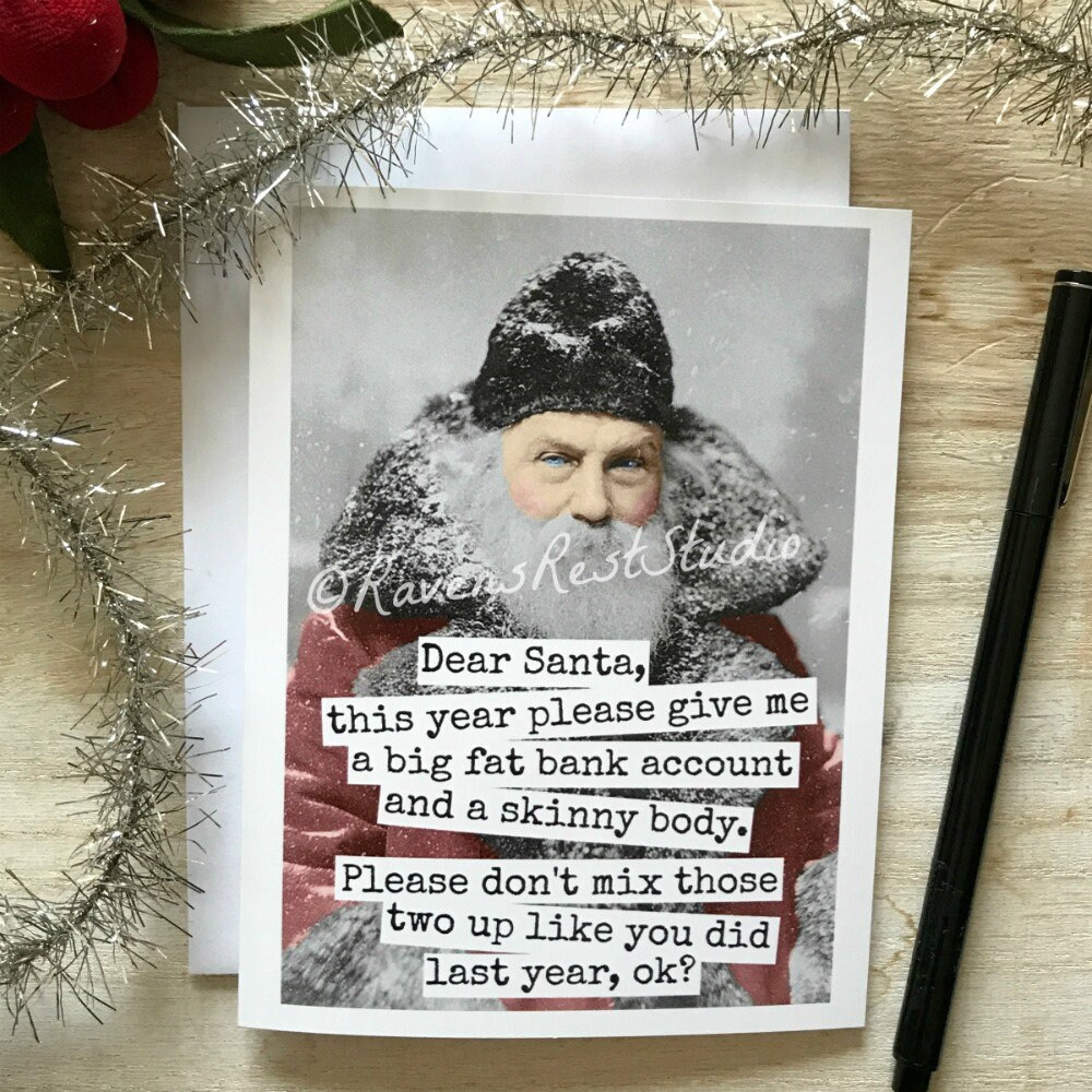 Christmas Card #C12 - Dear Santa, This Year Please Give Me A Big Fat ...