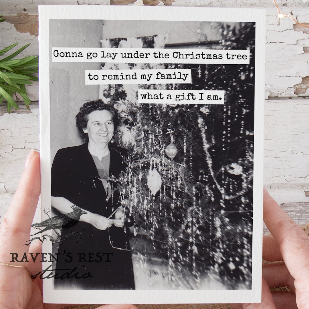 Christmas Card #C122. 'gonna Go Lay Under the Christmas Tree to Remind ...