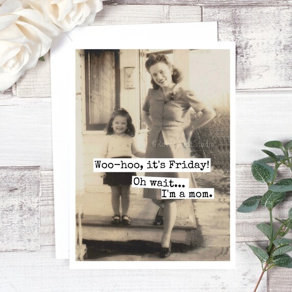 Card 14b. New Mom Card. Woo Hoo It's Friday Oh Wait... | Etsy