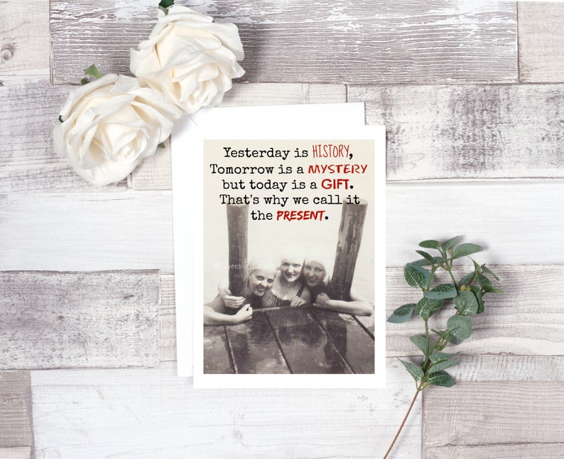 Card 371. Greeting Card. Yesterday is History Tomorrow is A - Etsy