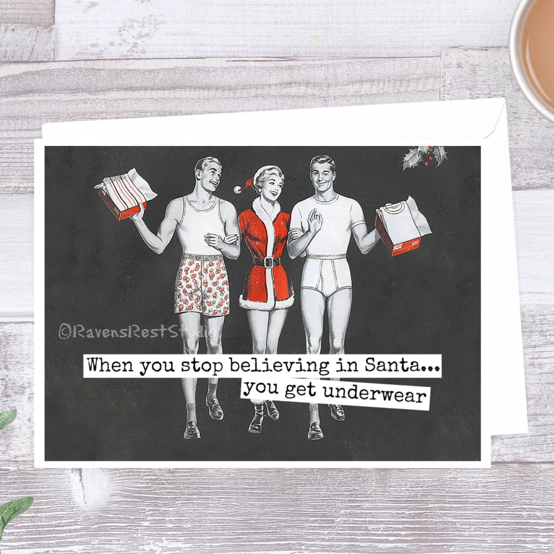 Funny Christmas Card - #C7 - When You Stop Believing in Santa...you Get ...