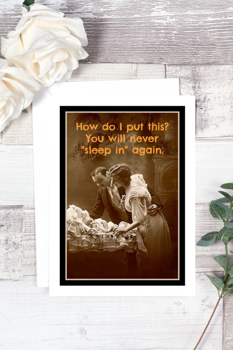 Card #260. Funny Baby Greeting Card. How Do I Put This? You Will Never ...