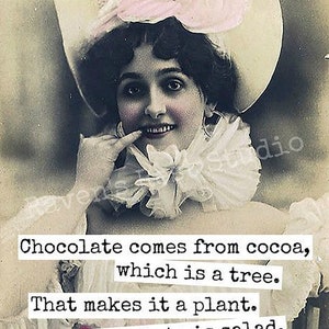 Card #265b. Funny Greeting Card. Chocolate Comes From Cocoa, Which is A ...