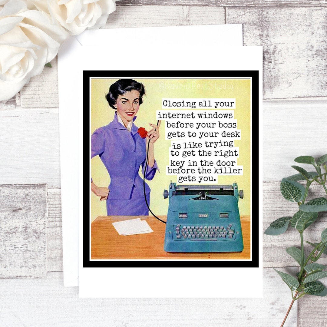 Card #242. Funny Greeting Card. Closing All Your Internet Windows ...
