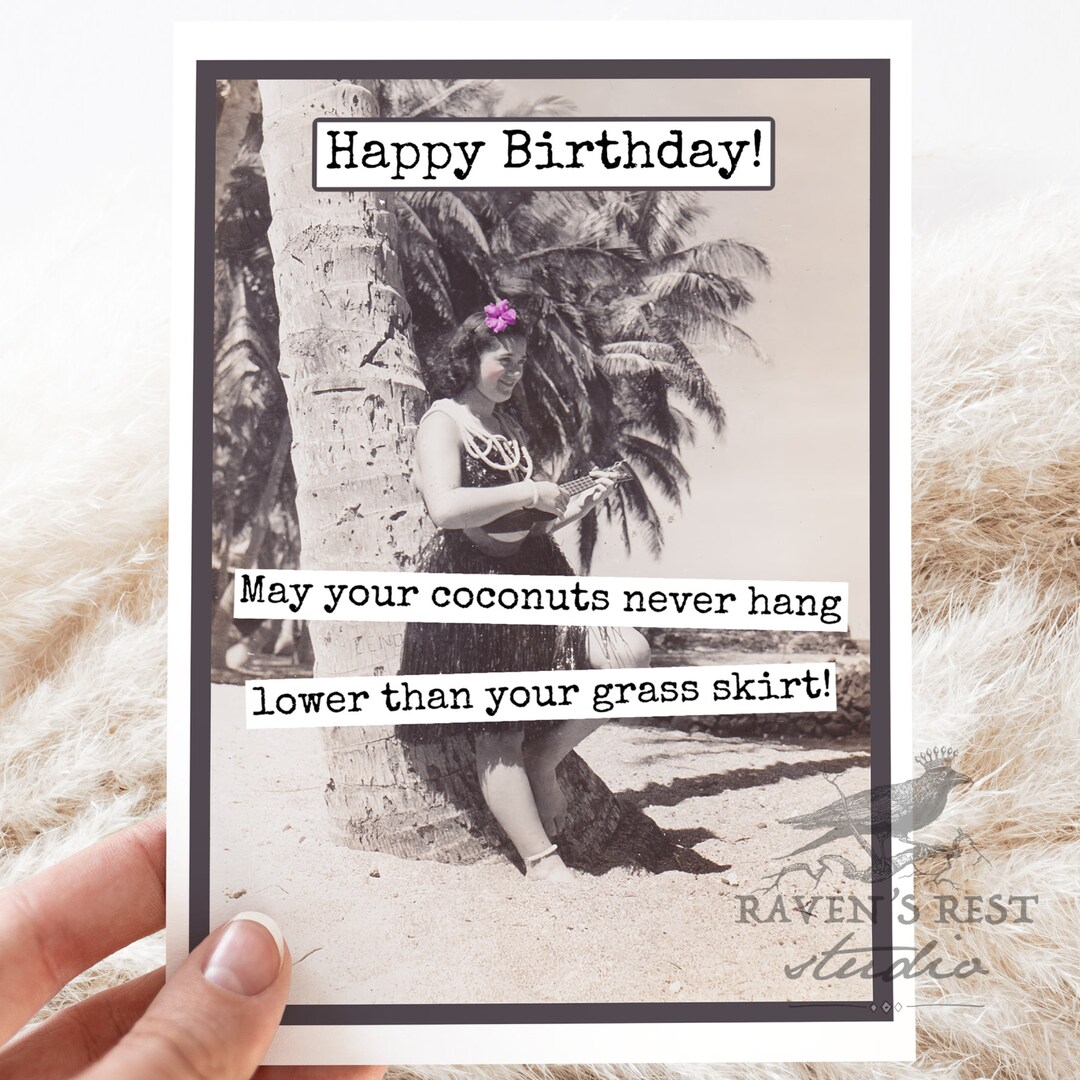 Card #rr834. Happy Birthday! May Your Coconuts Never Hang Lower Than ...