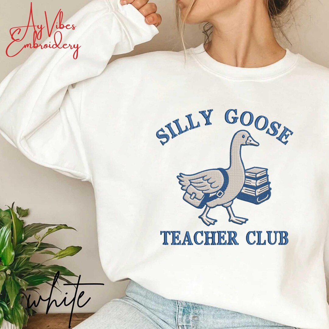 Teacher Goose Embroidery Design, Silly Goose Teacher Club Shirt ...