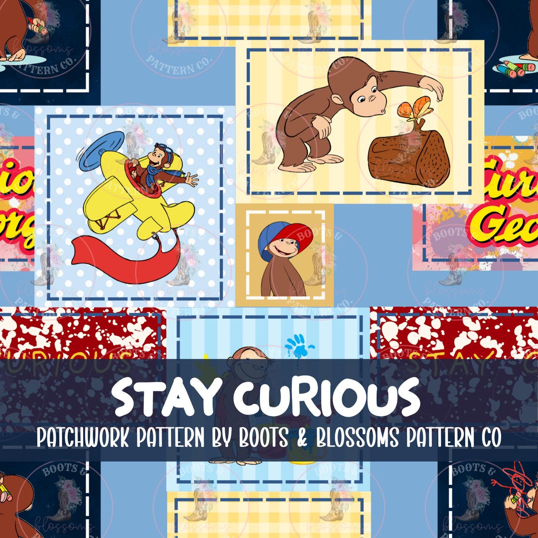 Stay Curious George Patchwork Pattern - Curious George Inspired ...