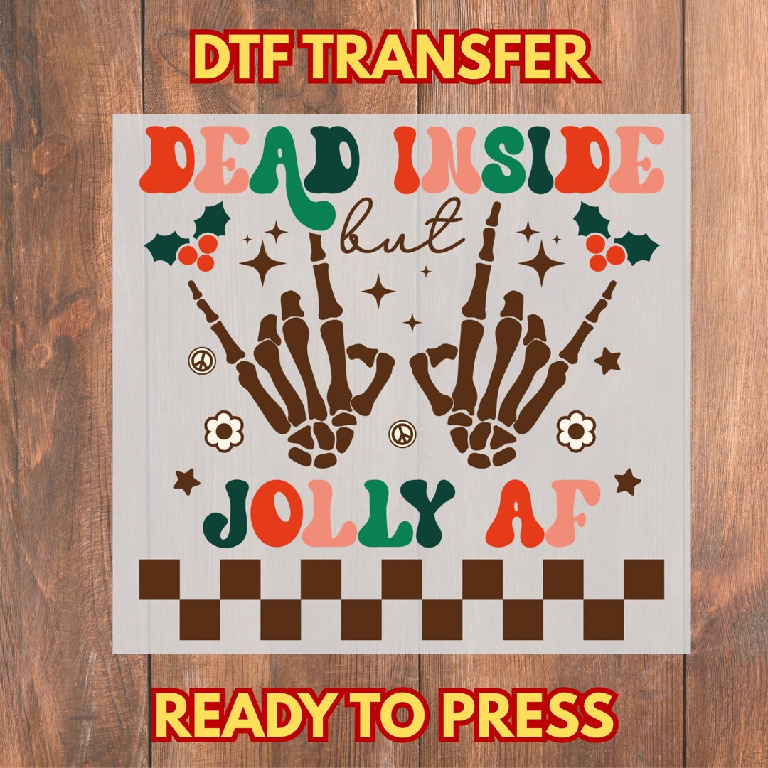 Dead Inside but Jolly AF DTF, Funny Skeleton Hand Christmas Transfer ...