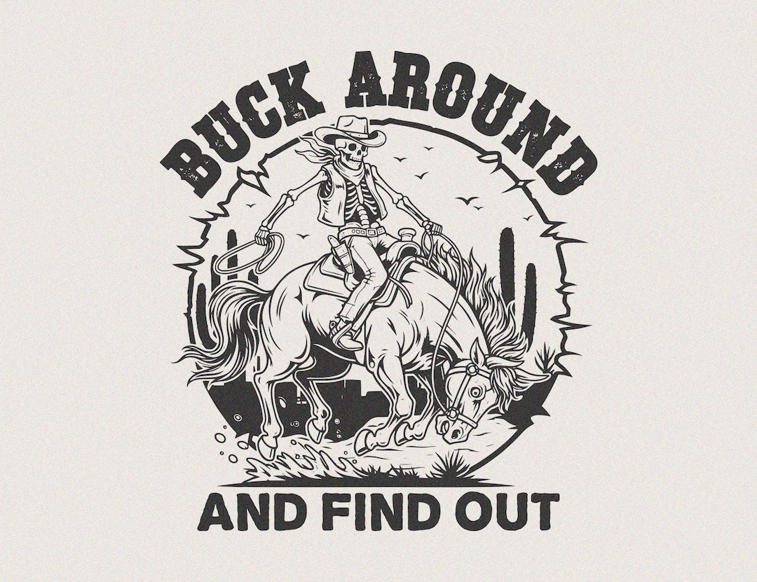 Buck Around and Find Out PNG SVG | Rodeo Cowboy Bucking Horse Western ...