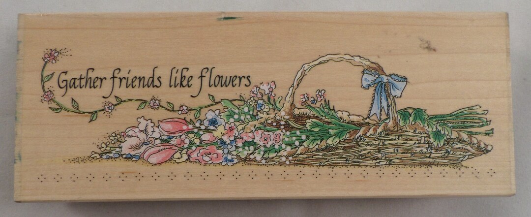 Stamps Happen Gather Friends Like Flowers Spring Basket Wooden Rubber ...