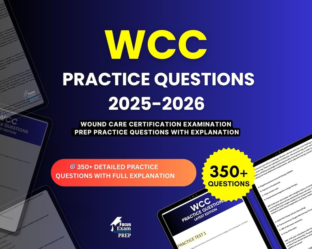 WCC Practice Questions 2025-2026 | Wound Care Certification Examination ...