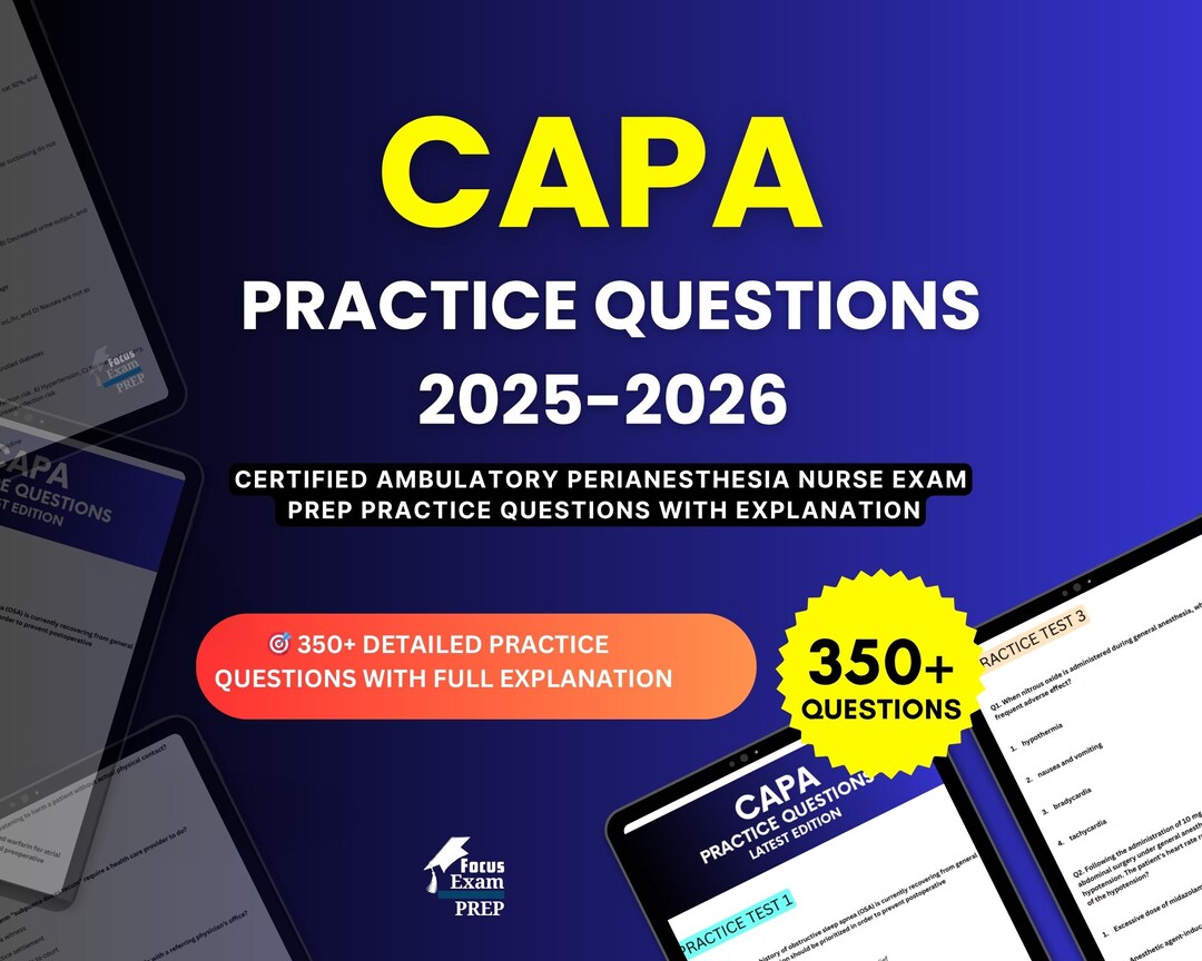 CAPA Practice Questions 2025-2026 | Certified Ambulatory Perianesthesia ...