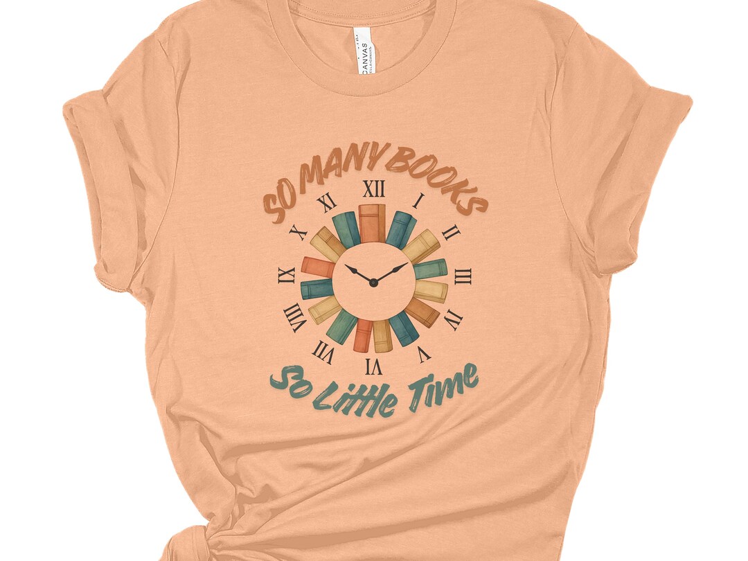 So Many Books so Little Time Shirt, Funny Reading Clock Book Lover ...
