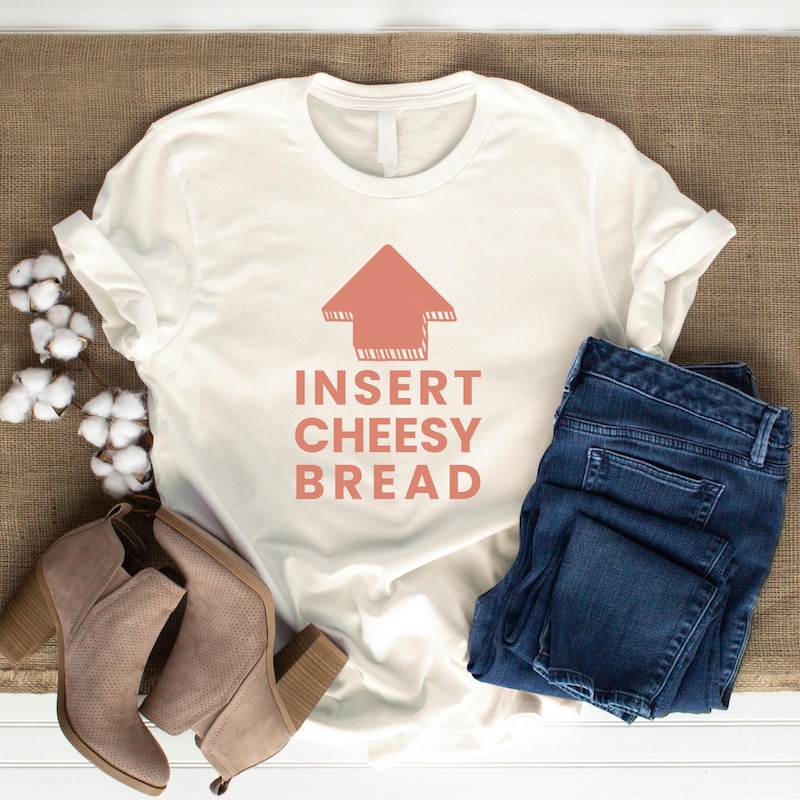 Insert Cheesy Bread Shirt - Etsy