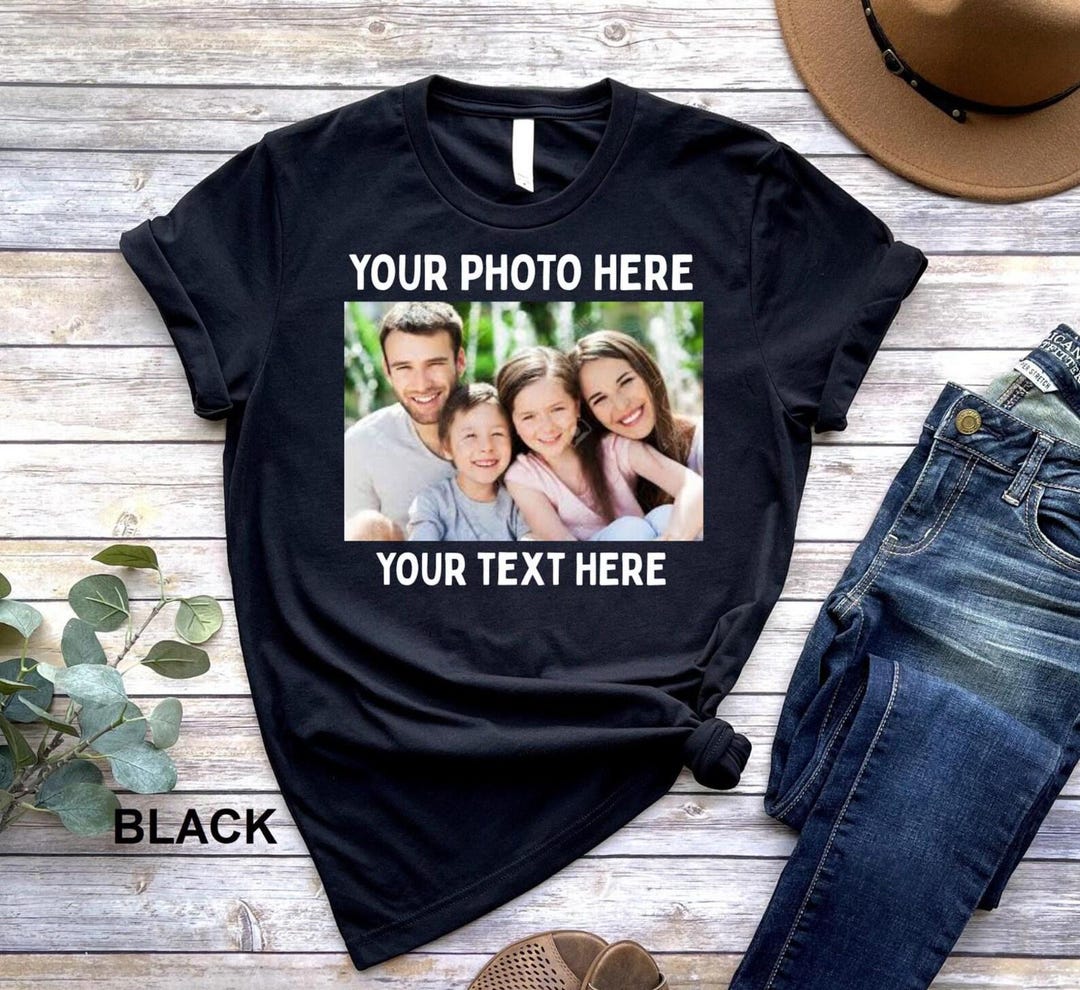 Custom Photo T-shirt: Personalized Picture & Text Tee - Etsy
