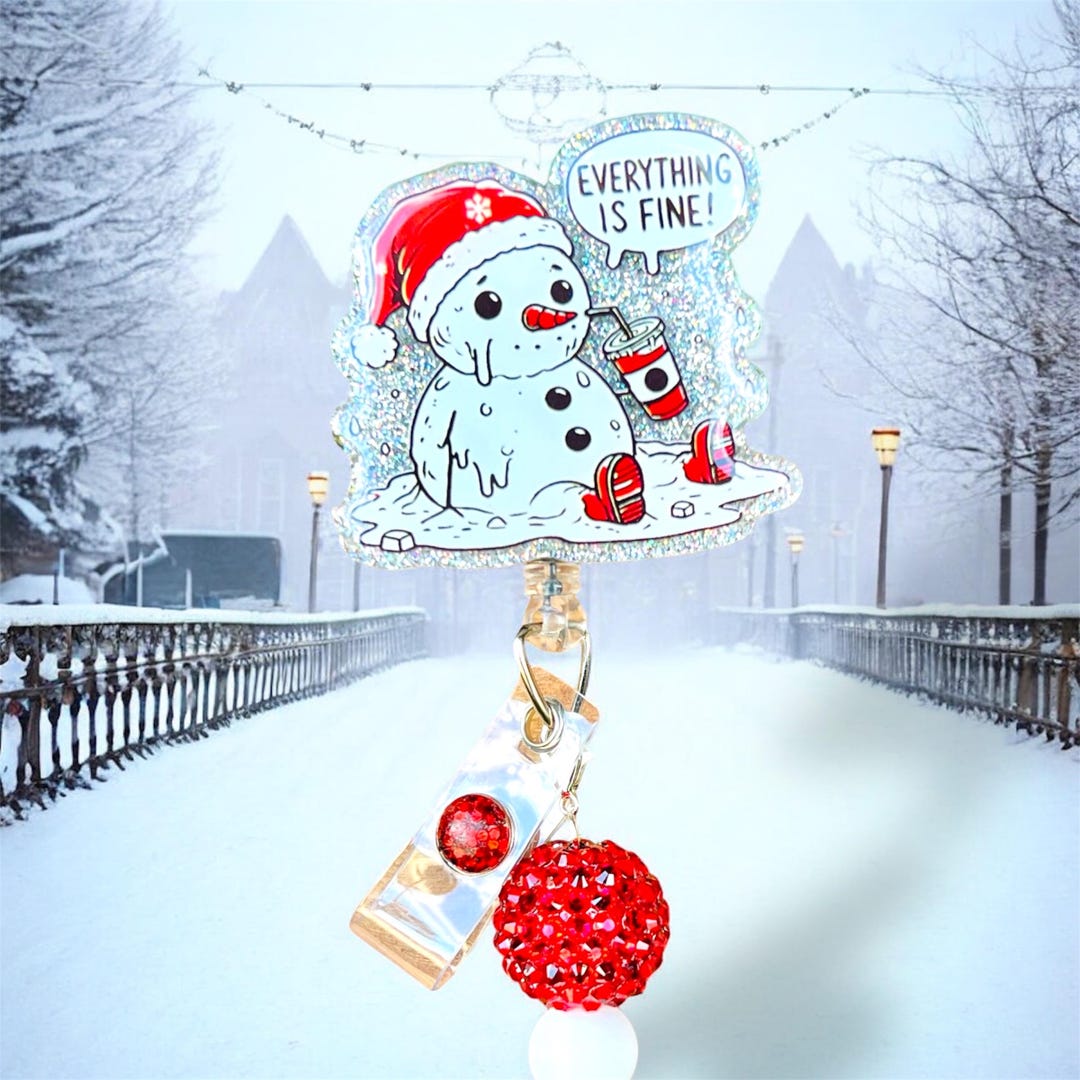 Everything is Fine Melting Snowman Retractable Badge Reel, Nurse ...