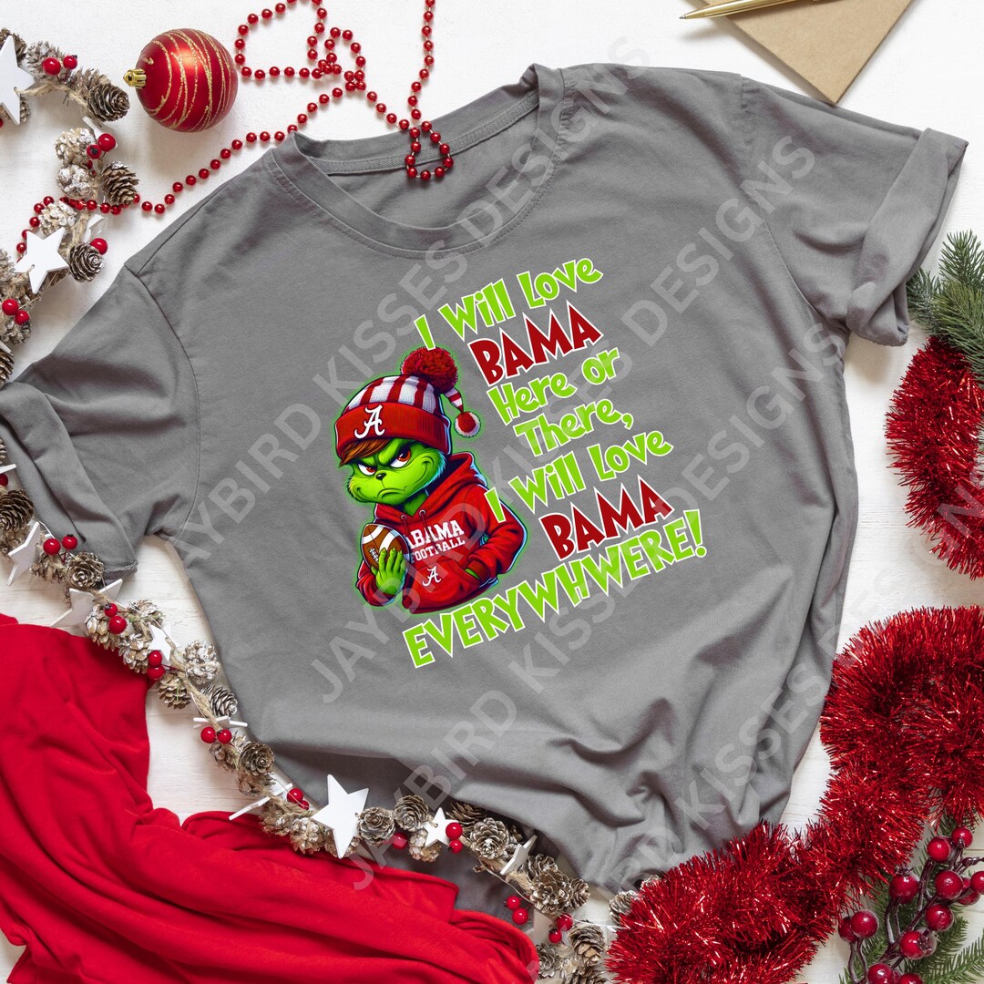 Alabama Grinch PNG | “I Will Love Bama Here and There” Digital Download ...