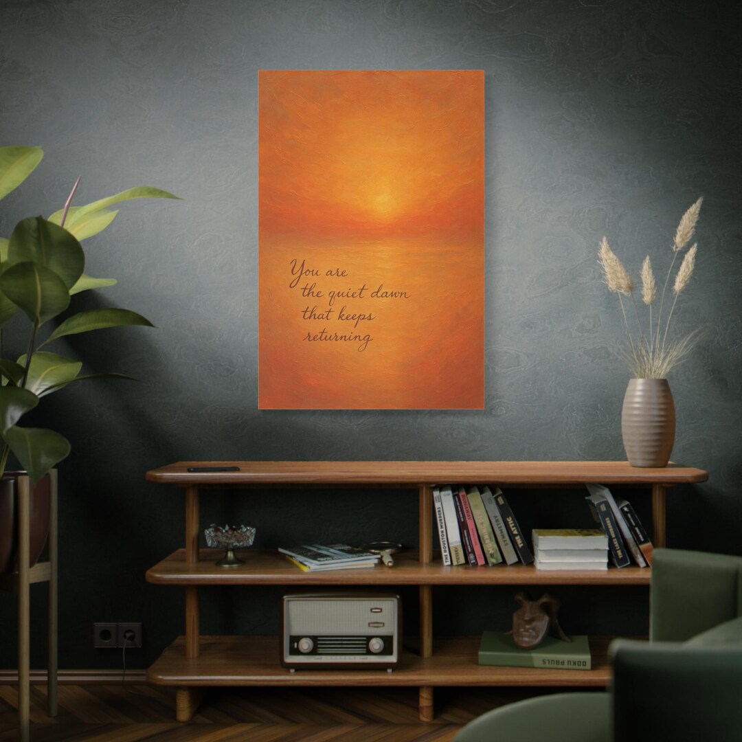 Sunrise Poem Canvas You Are the Quiet Dawn That Keeps Returning Canvas ...